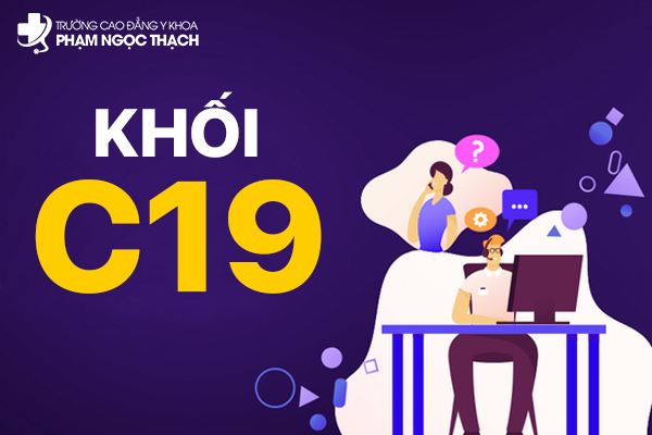 Khối C19 gồm những ngành, trường nào? Tương lai C19 thế nào?